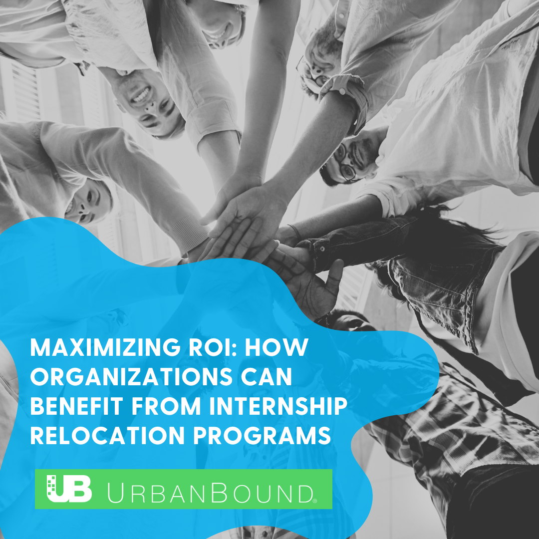 Maximizing ROI: How Organizations Can Benefit from Internship Relocation Programs
